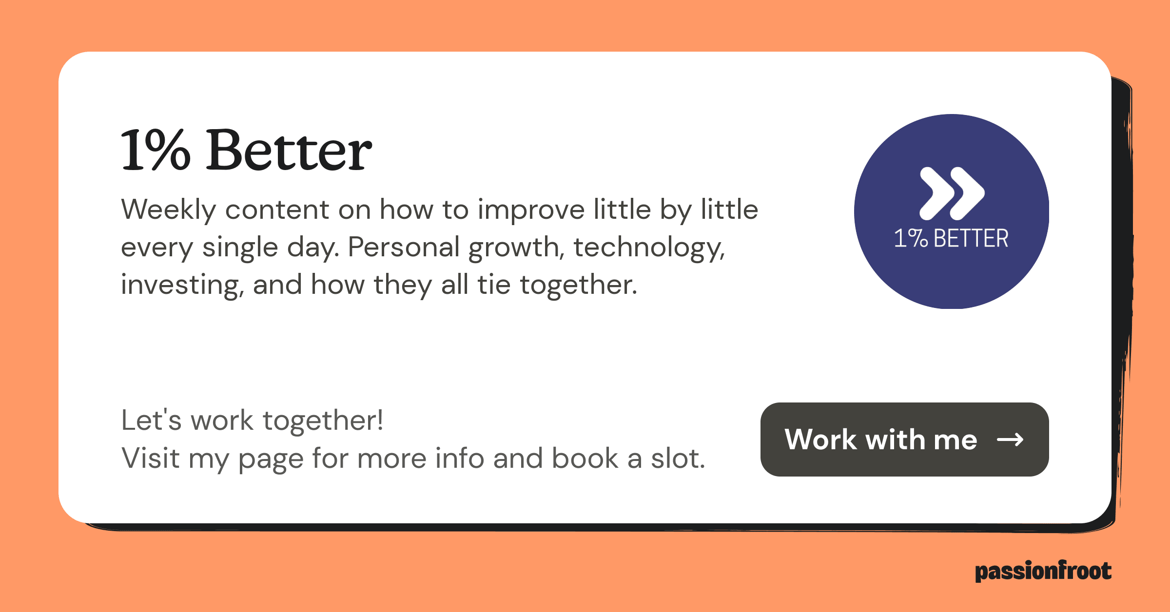 1% Better | Passionfroot