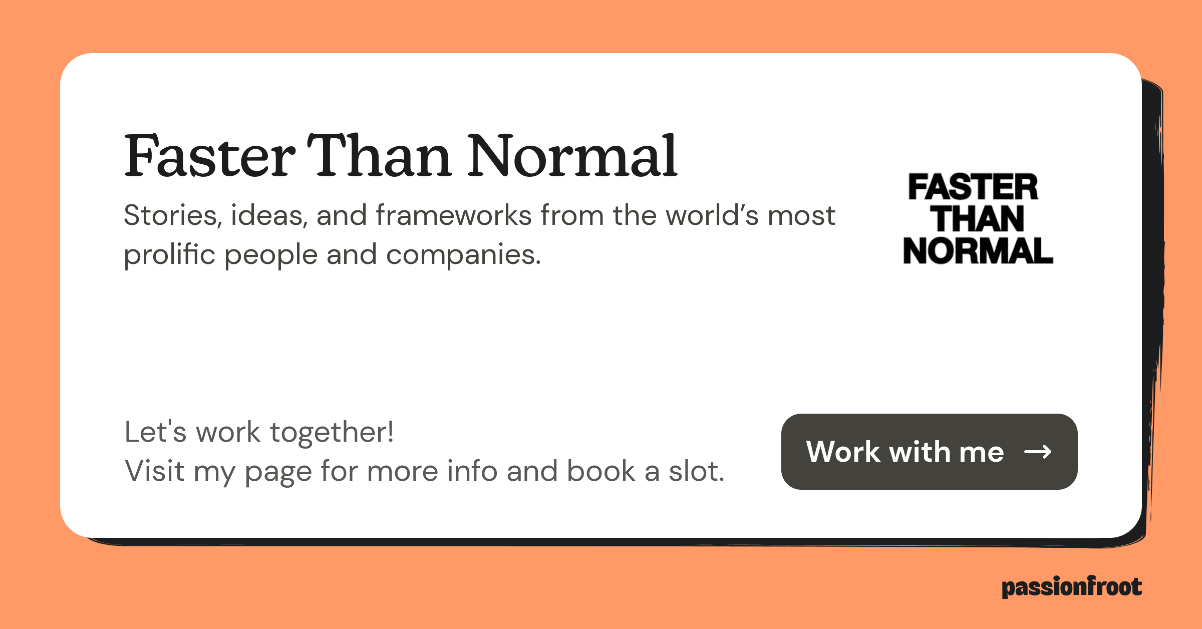 Faster Than Normal | Passionfroot