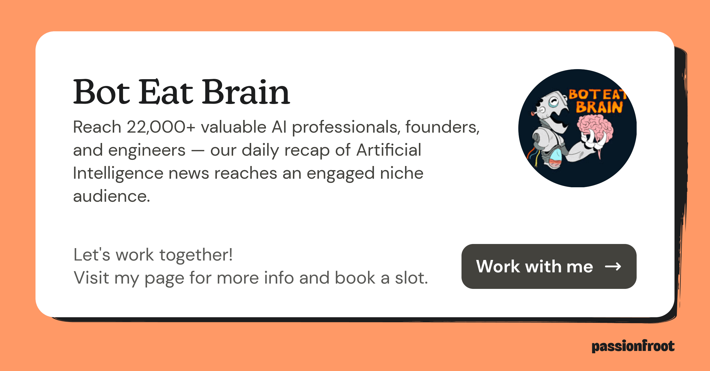 Bot Eat Brain | Passionfroot