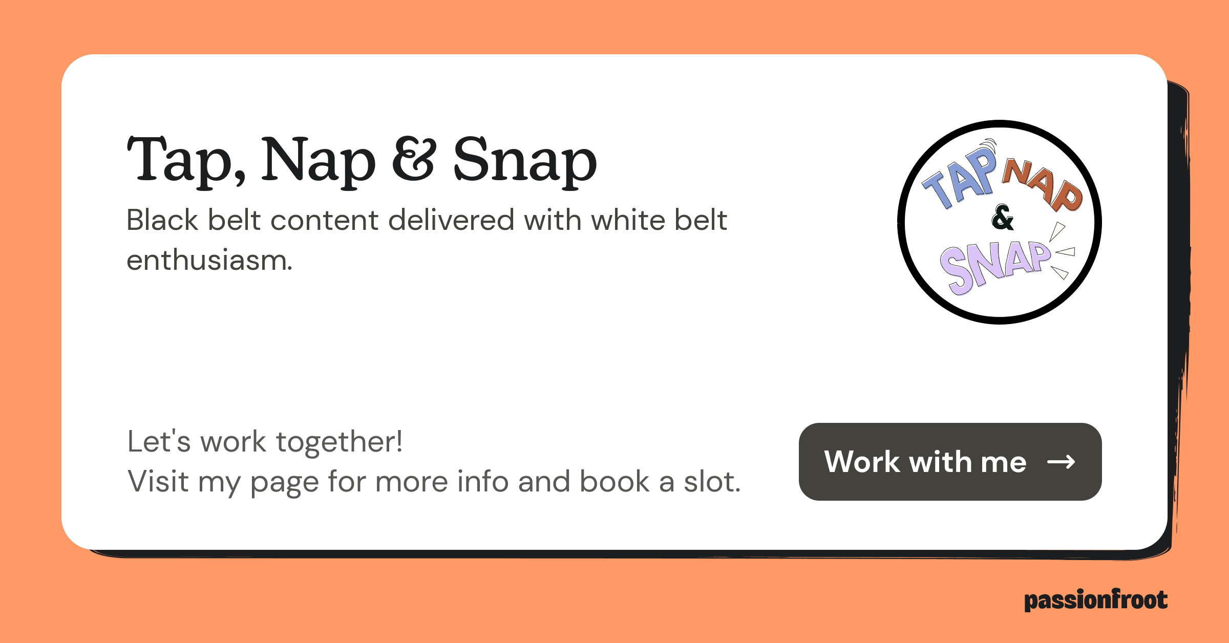 Tap, Nap & Snap | Passionfroot