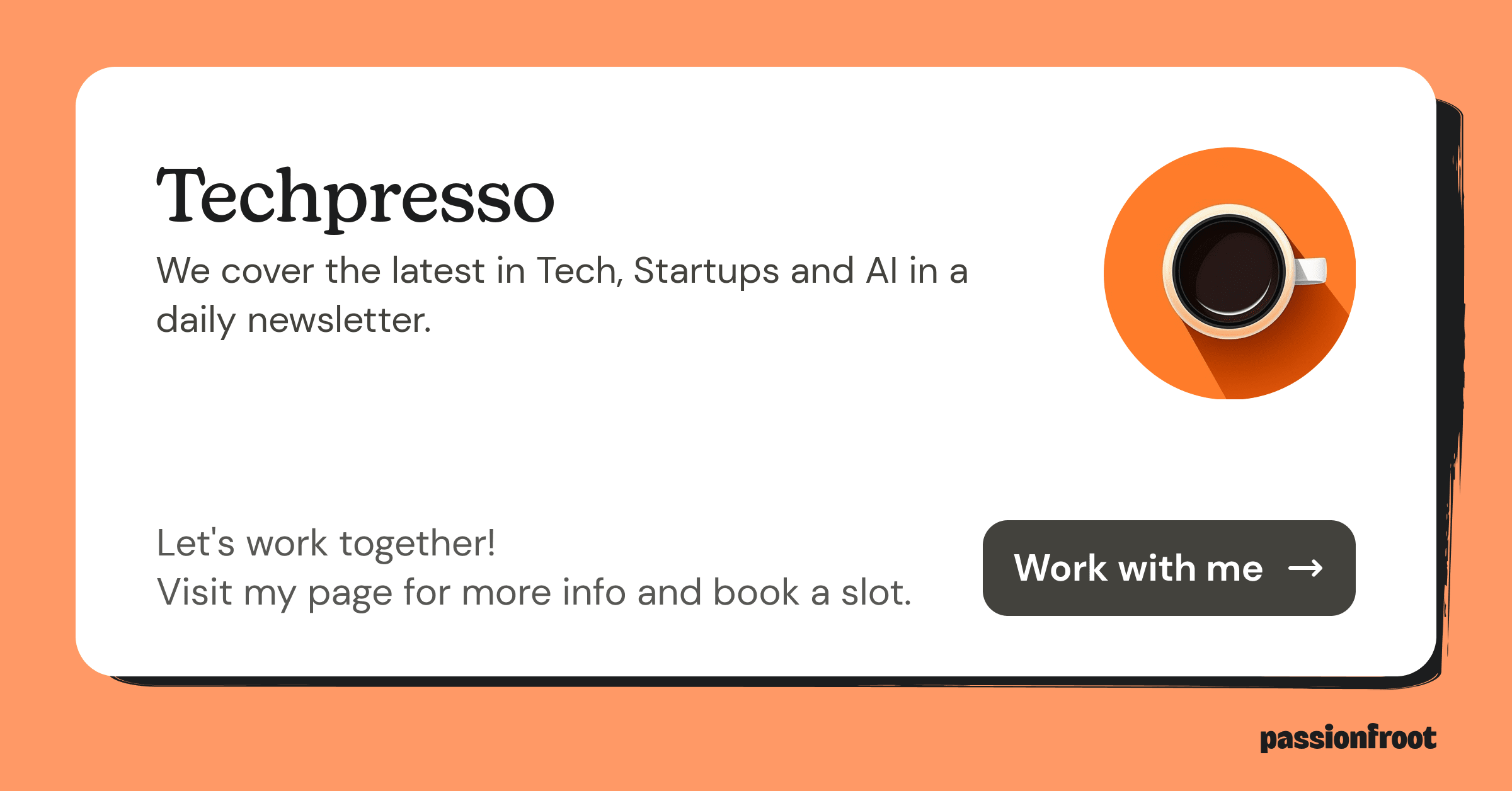 Techpresso | Passionfroot